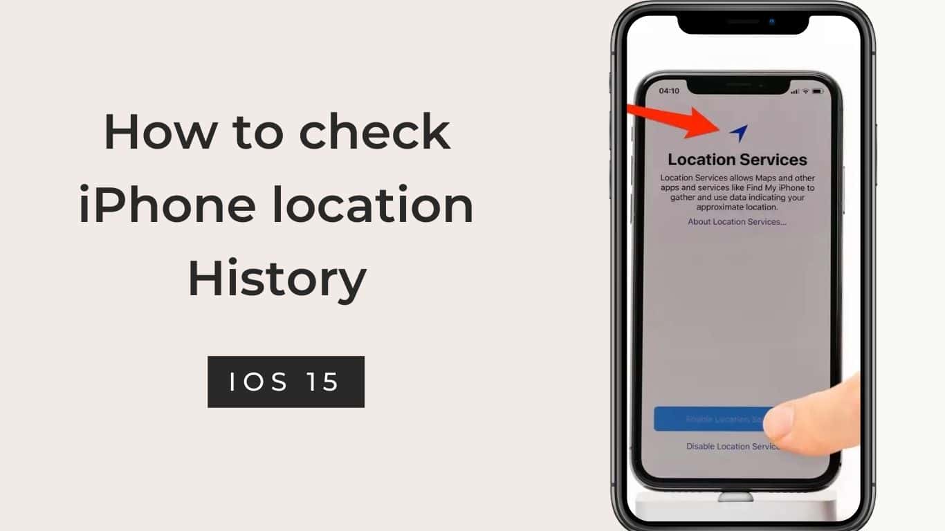 How To Check IPhone Location History In IOS 15 TechsBucket