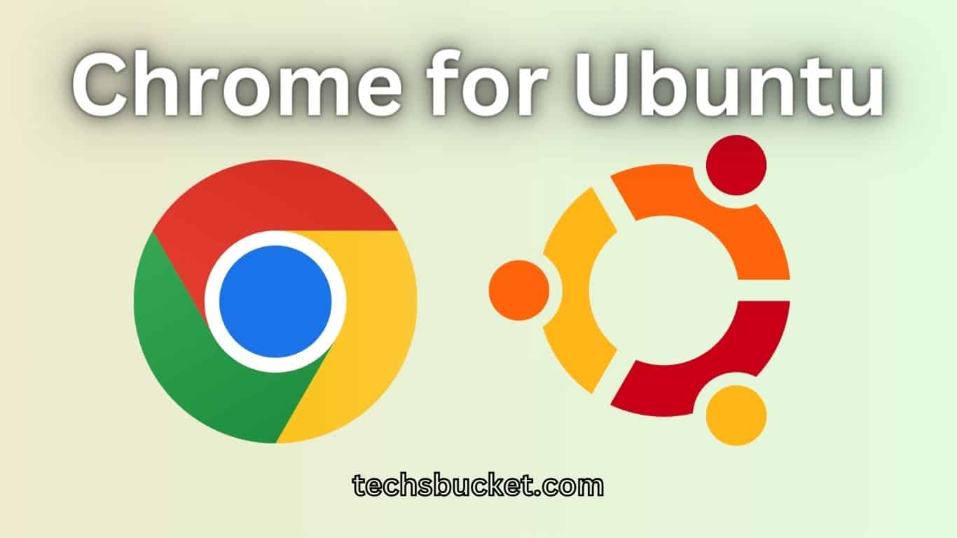 TechsBucket Chrome For Ubuntu